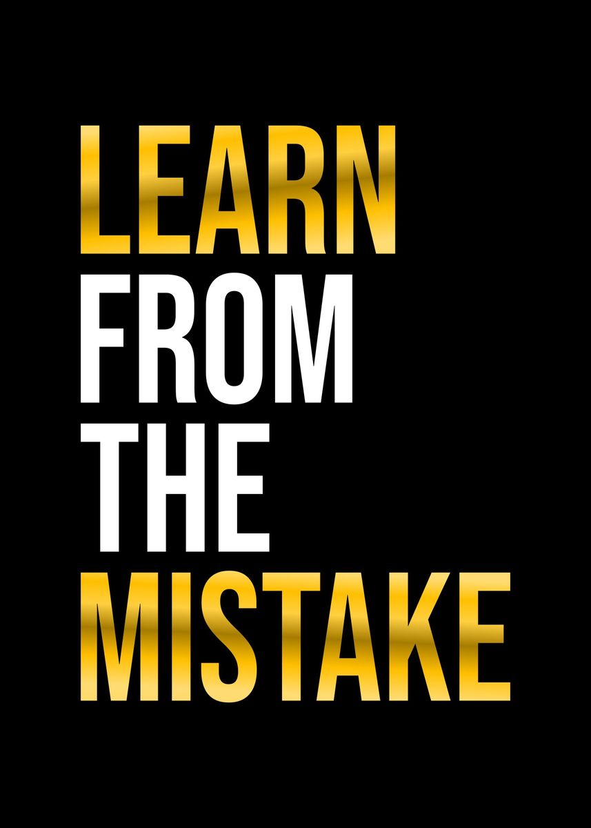 'Learn From The Mistake' Poster, picture, metal print, paint by ...