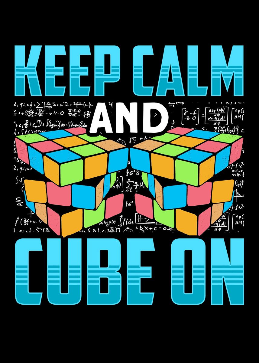 'Keep Calm And Cube On' Poster, picture, metal print, paint by kritich ...