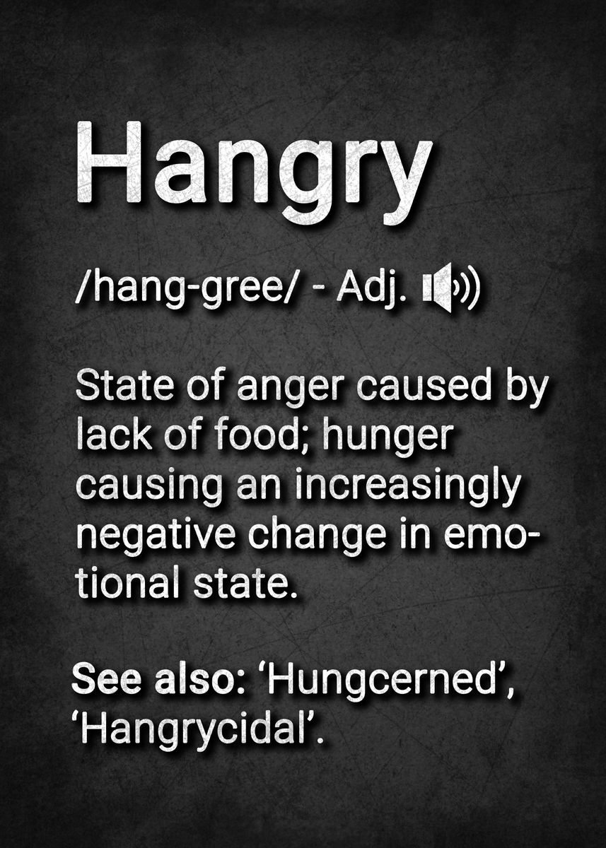'Hangry Definition' Poster, picture, metal print, paint by Chase ...