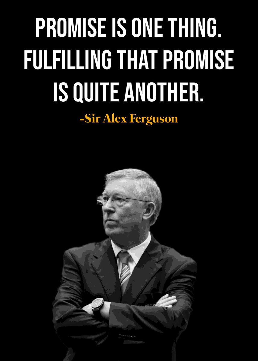 'Sir Alex Ferguson Quote ' Poster, picture, metal print, paint by KAZE ...