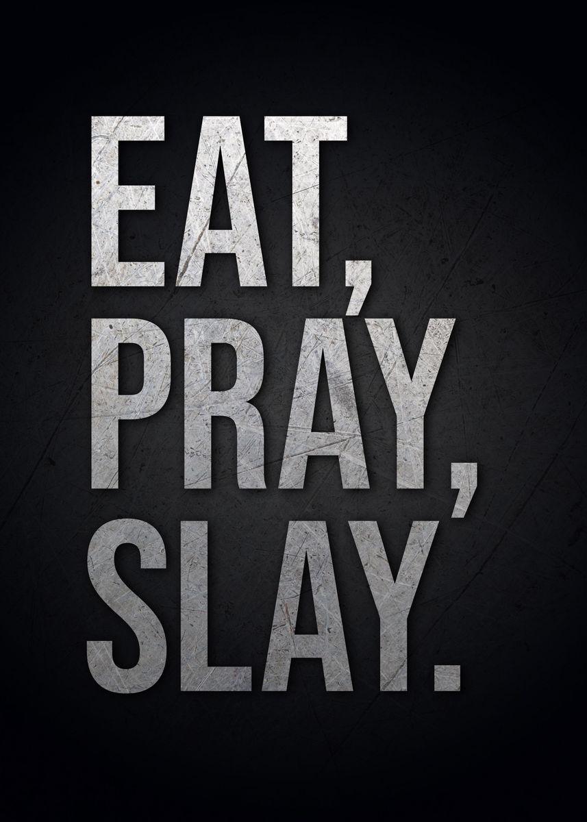 'Eat Pray Slay' Poster, picture, metal print, paint by Pop art Studio ...