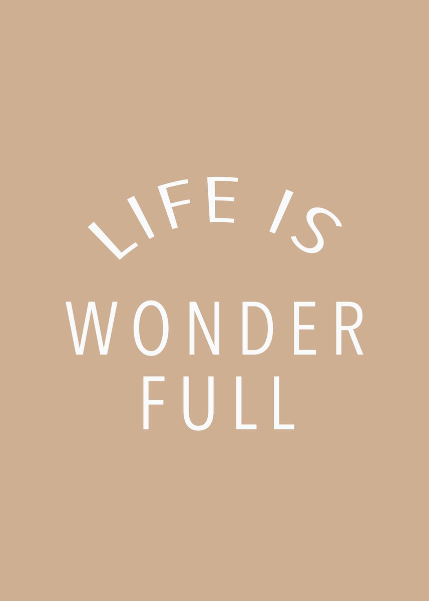 'Life Is Wonder Full' Poster, picture, metal print, paint by Sandy ...