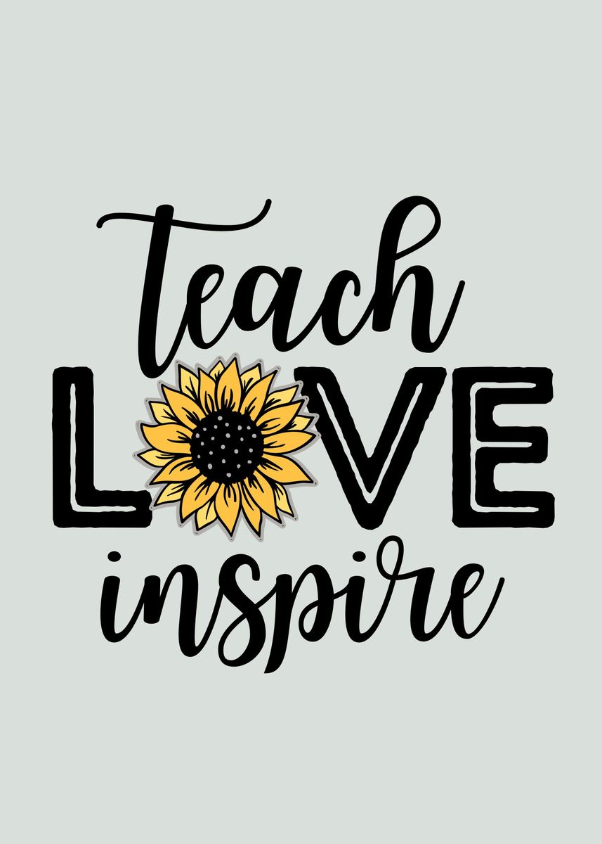 'Teach Love Inspire' Poster by teehowa timlset | Displate
