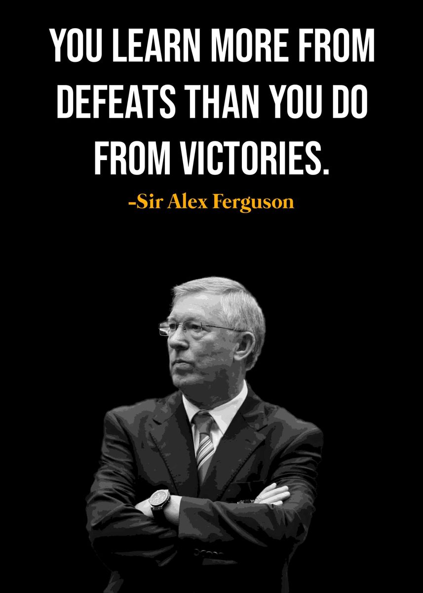 'Sir Alex Ferguson Quote ' Poster, picture, metal print, paint by KAZE ...