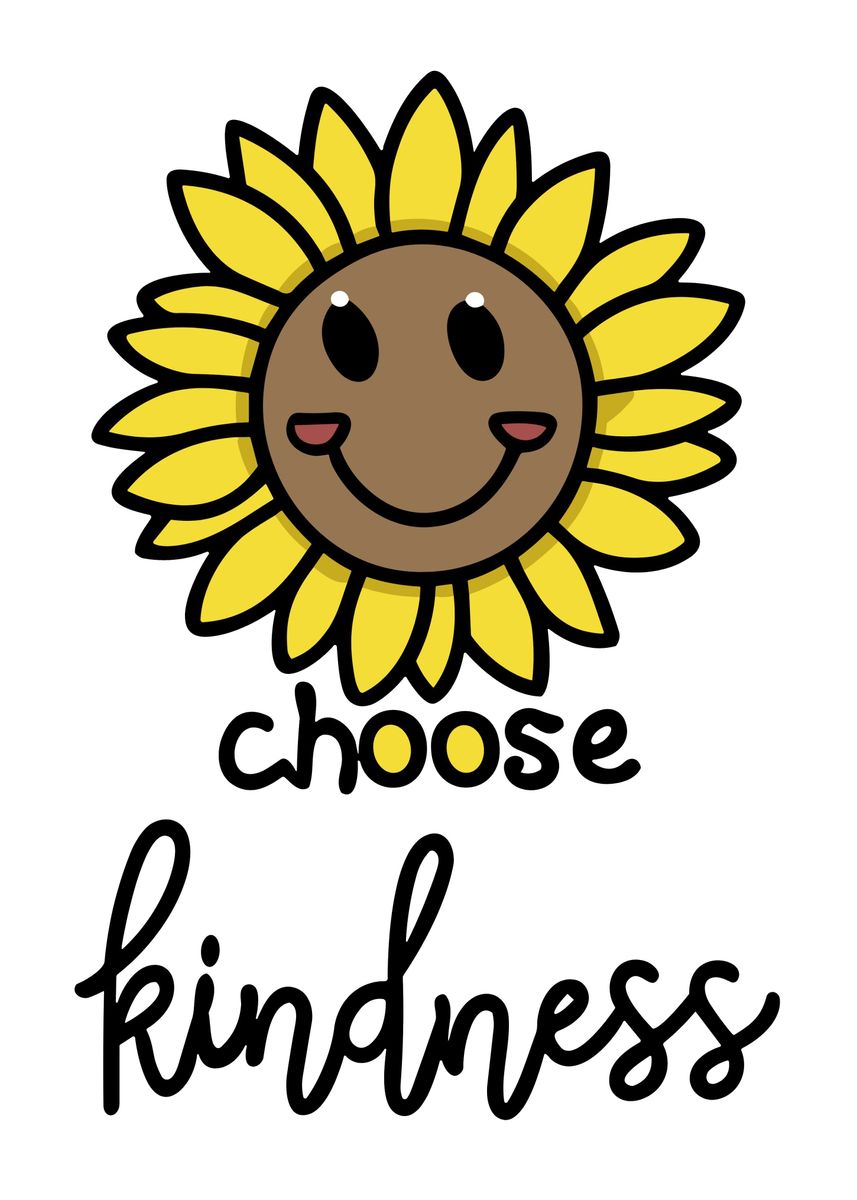 'Sunflower Choose Kindness' Poster, picture, metal print, paint by Art ...