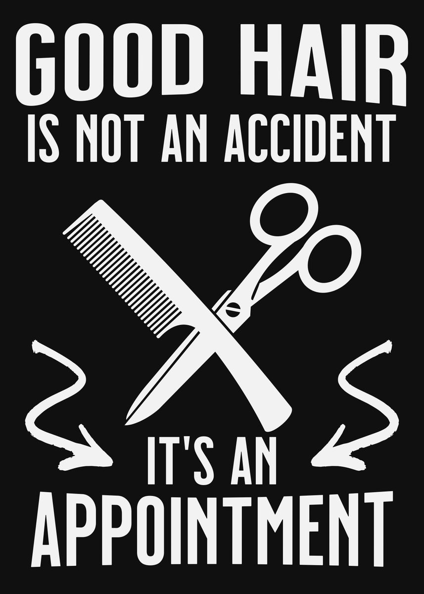 'GOOD HAIR APPOINTMENT' Poster, picture, metal print, paint by Atomic ...