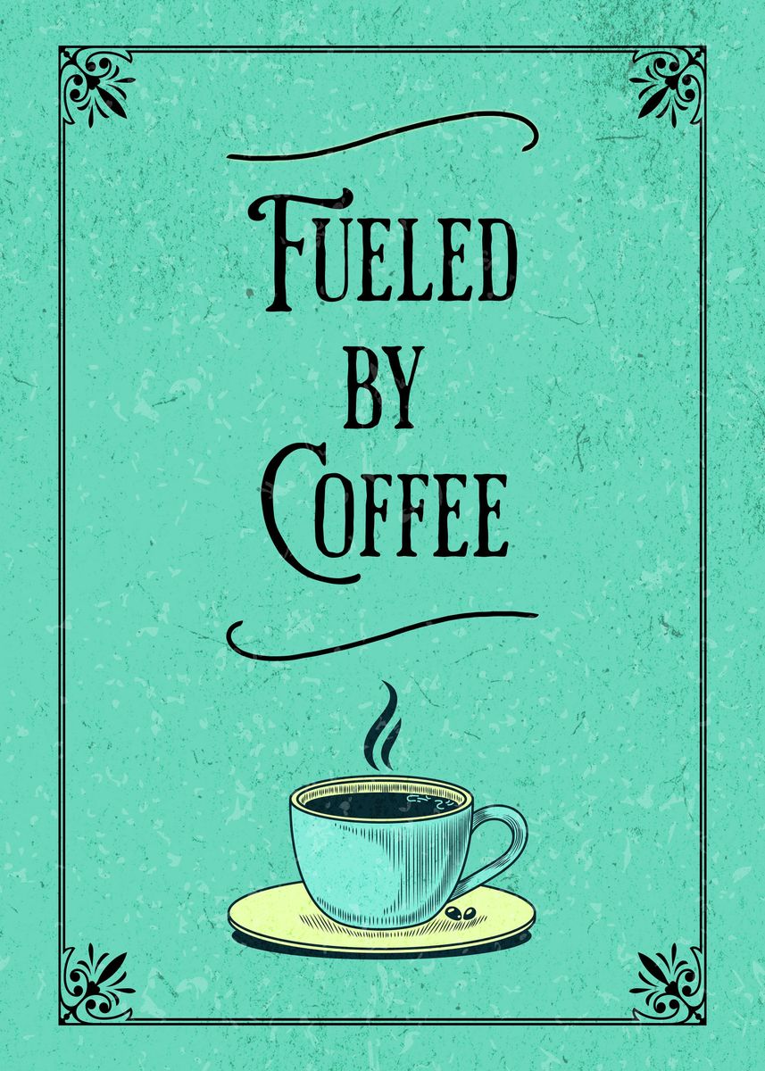 'Fueled By Coffee Bar Sign' Poster, picture, metal print, paint by ...