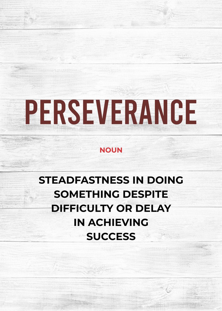 'perseverance motivational' Poster, picture, metal print, paint by Top ...