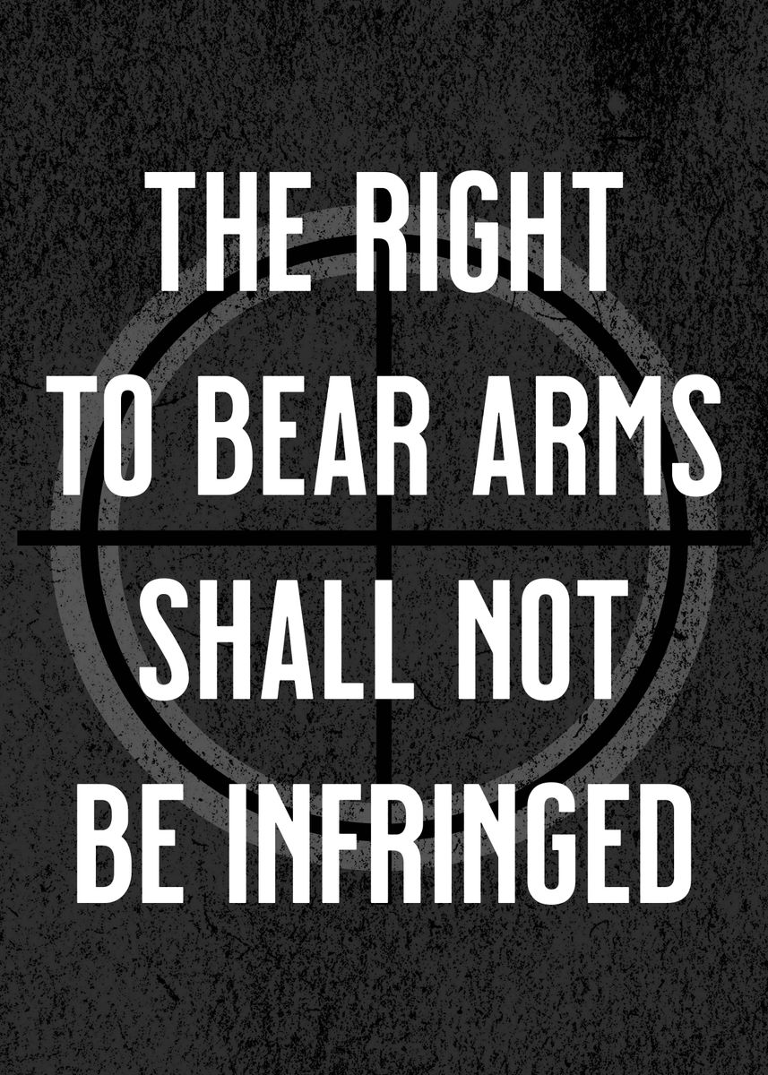 'RIGHT TO BEAR ARMS SCOPE' Poster, picture, metal print, paint by ...