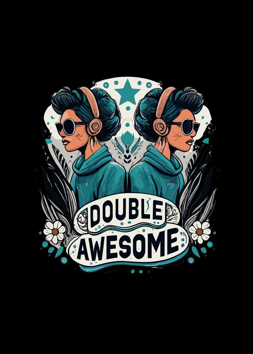 'Double awesome' Poster, picture, metal print, paint by MarkOnDark ...