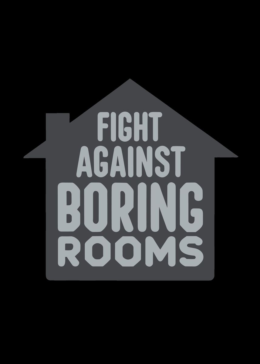 'Fight against boring rooms' Poster, picture, metal print, paint by ...
