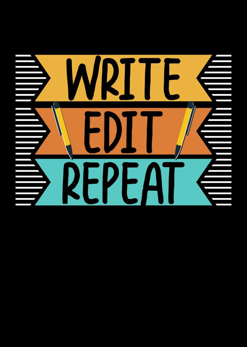 'Write Edit Repeat' Poster, picture, metal print, paint by kritich ...