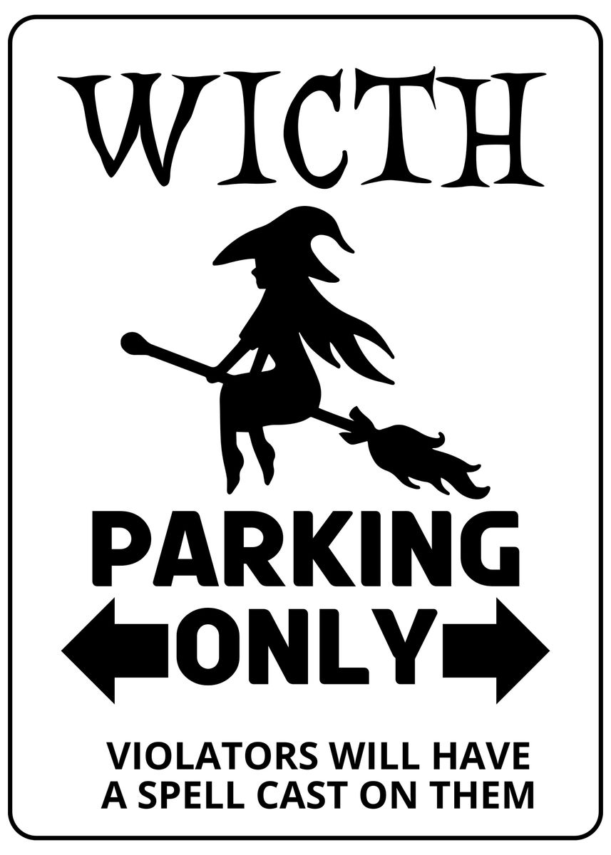 'Witch Parking Only ' Poster, picture, metal print, paint by EDSON ...