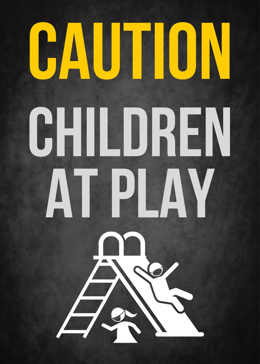 'Caution Children at play' Poster, picture, metal print, paint by ...