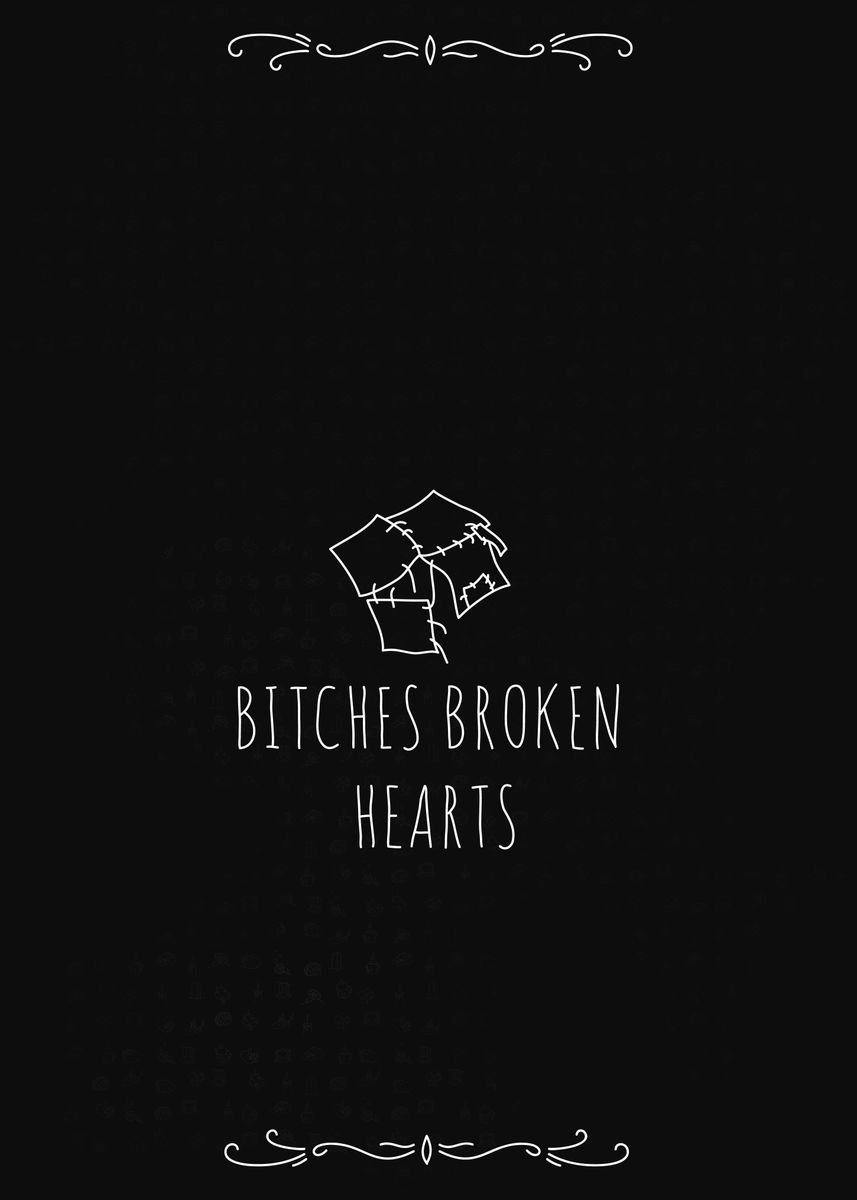 'Bitches Broken Heart' Poster, picture, metal print, paint by Zenden Caparoso | Displate