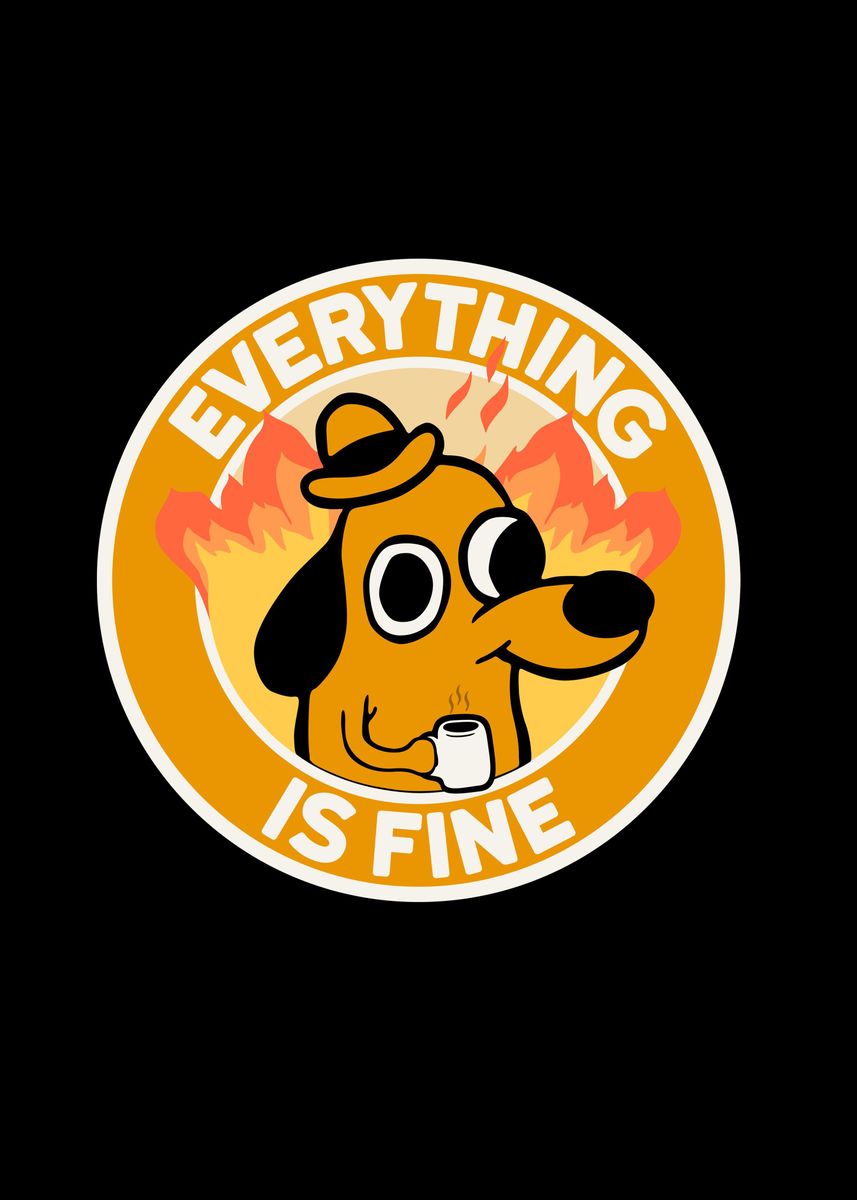 'Everytihng is fine' Poster, picture, metal print, paint by Melonseta ...
