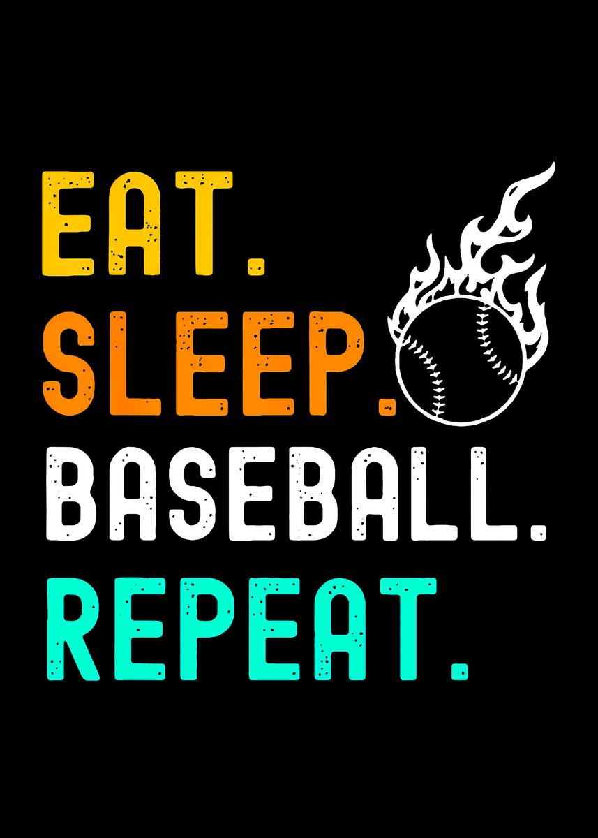'Eat Sleep Baseball Repeat' Poster by ThomasDHaley | Displate