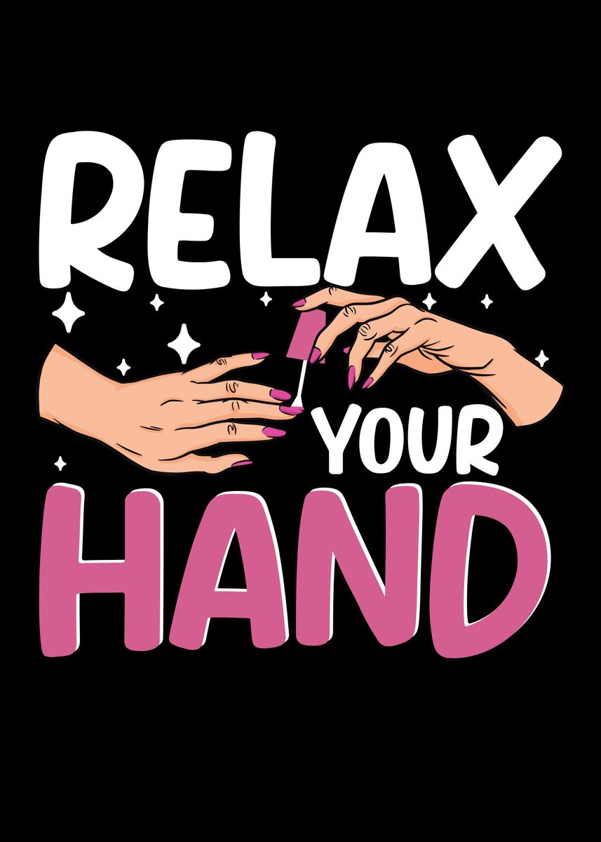 'Relax Your Hand Beautician' Poster, picture, metal print, paint by ...