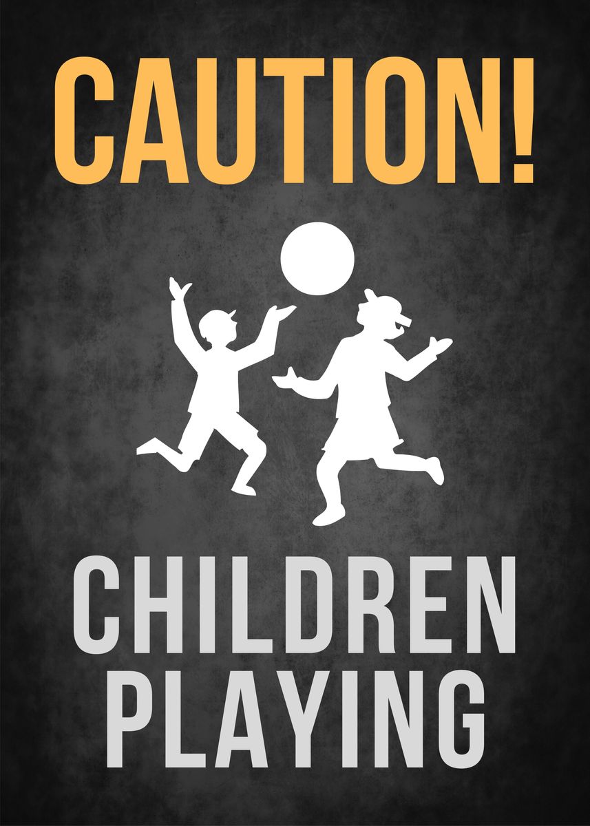 'caution children playing' Poster, picture, metal print, paint by ...
