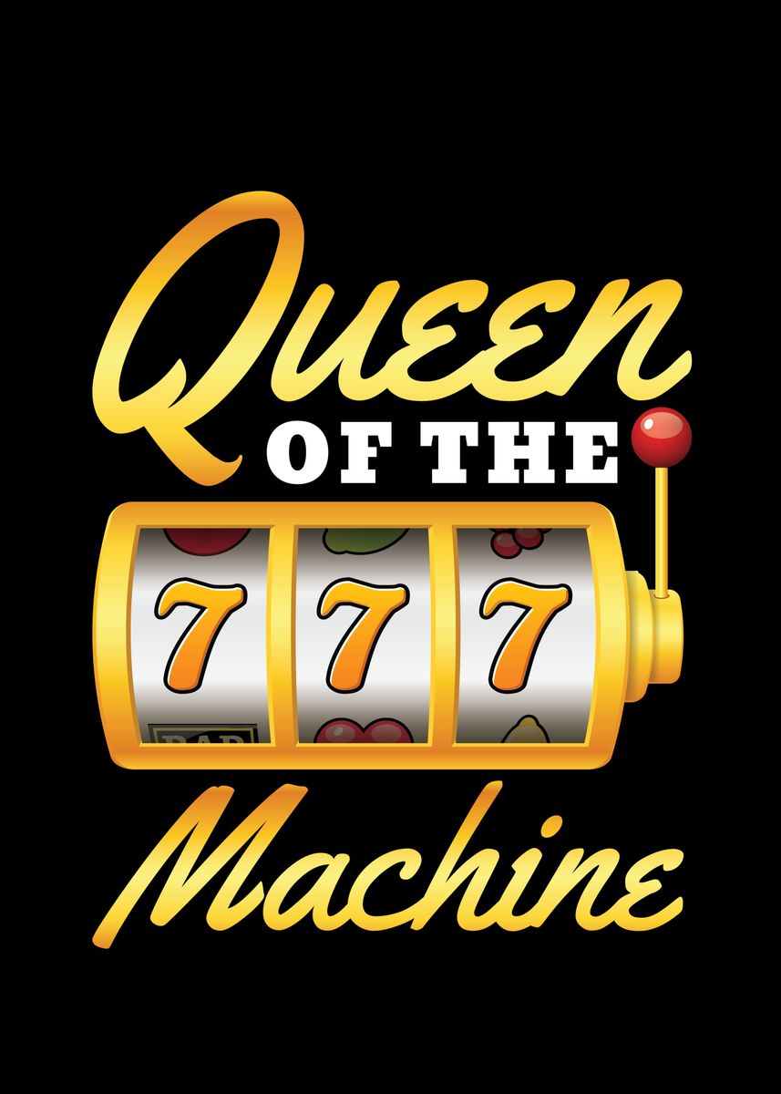 'Queen of the Slot for all' Poster, picture, metal print, paint by ML ...
