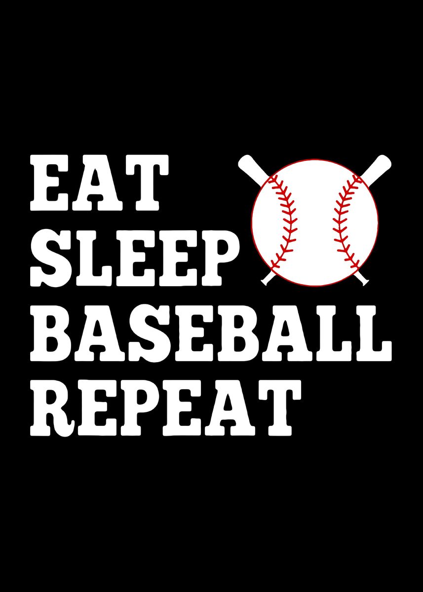 'Eat Sleep Baseball Repeat' Poster by ThomasDHaley | Displate
