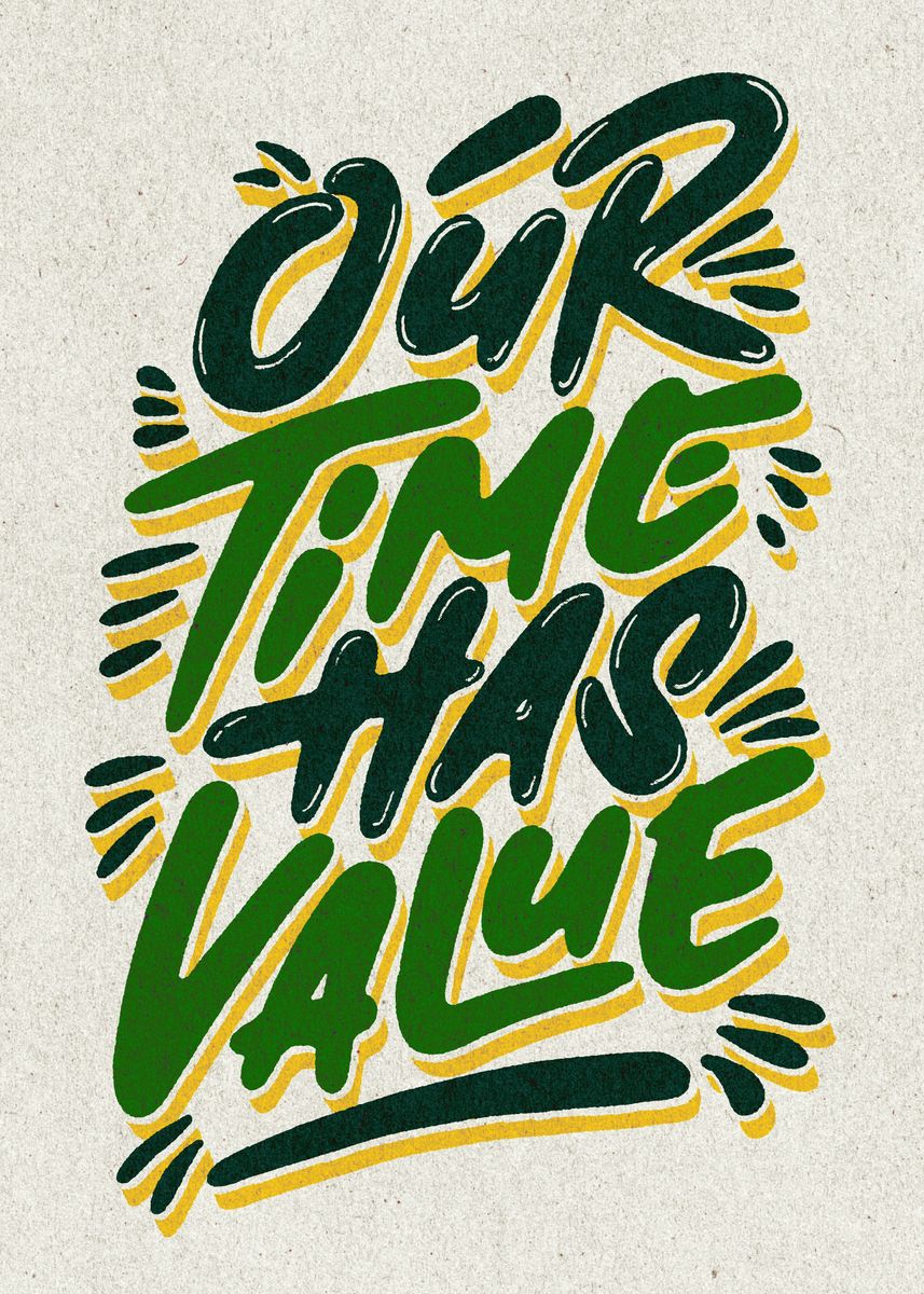 'Our time has value' Poster, picture, metal print, paint by Duta Hari ...