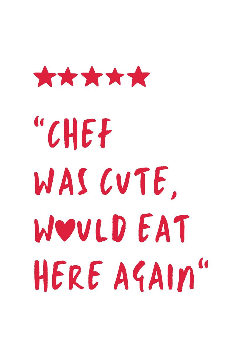 'Chef Was Cute Eat Here' Poster, picture, metal print, paint by SoulArt ...