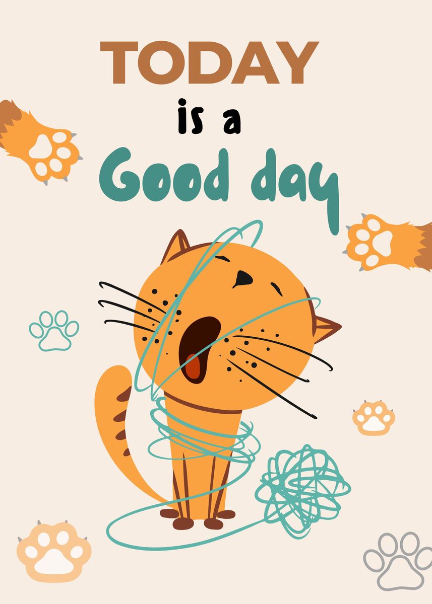 'To day is a good daya' Poster, picture, metal print, paint by Tech ...