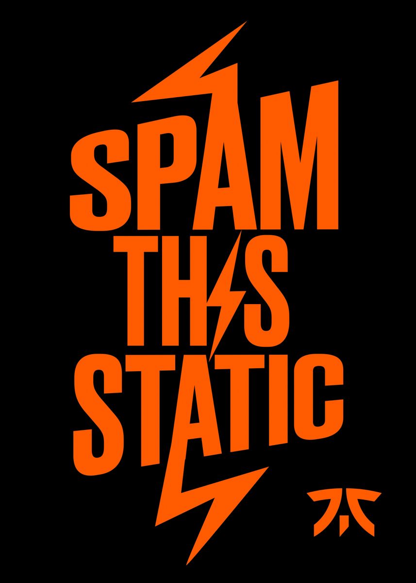 'Spam this Static' Poster, picture, metal print, paint by Fnatic | Displate