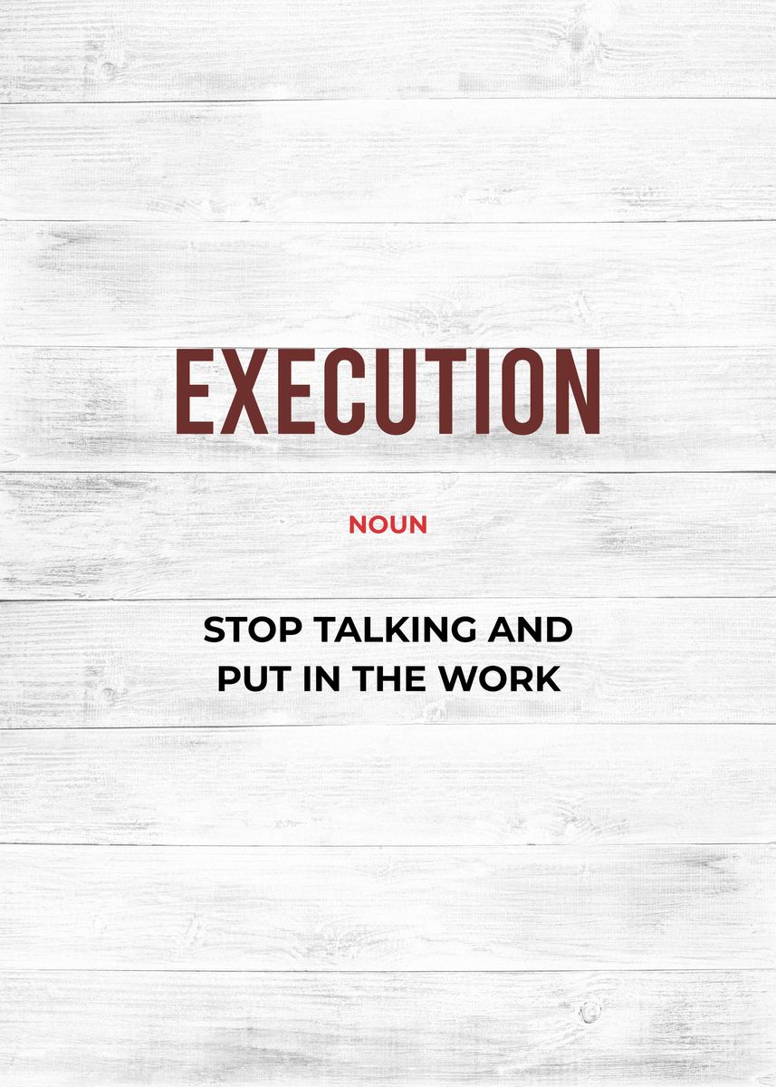'execution motivational' Poster, picture, metal print, paint by Top ...