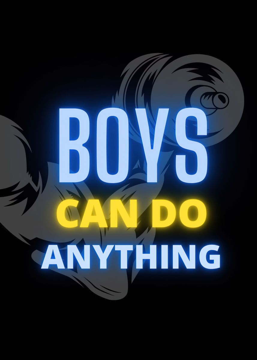 'Boys Can Do Anything' Poster, picture, metal print, paint by Robert ...