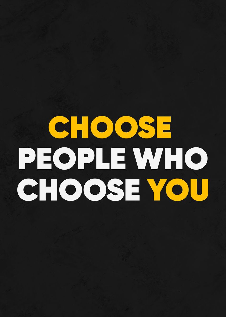 'choose people quotes' Poster by Facet Bengkok | Displate
