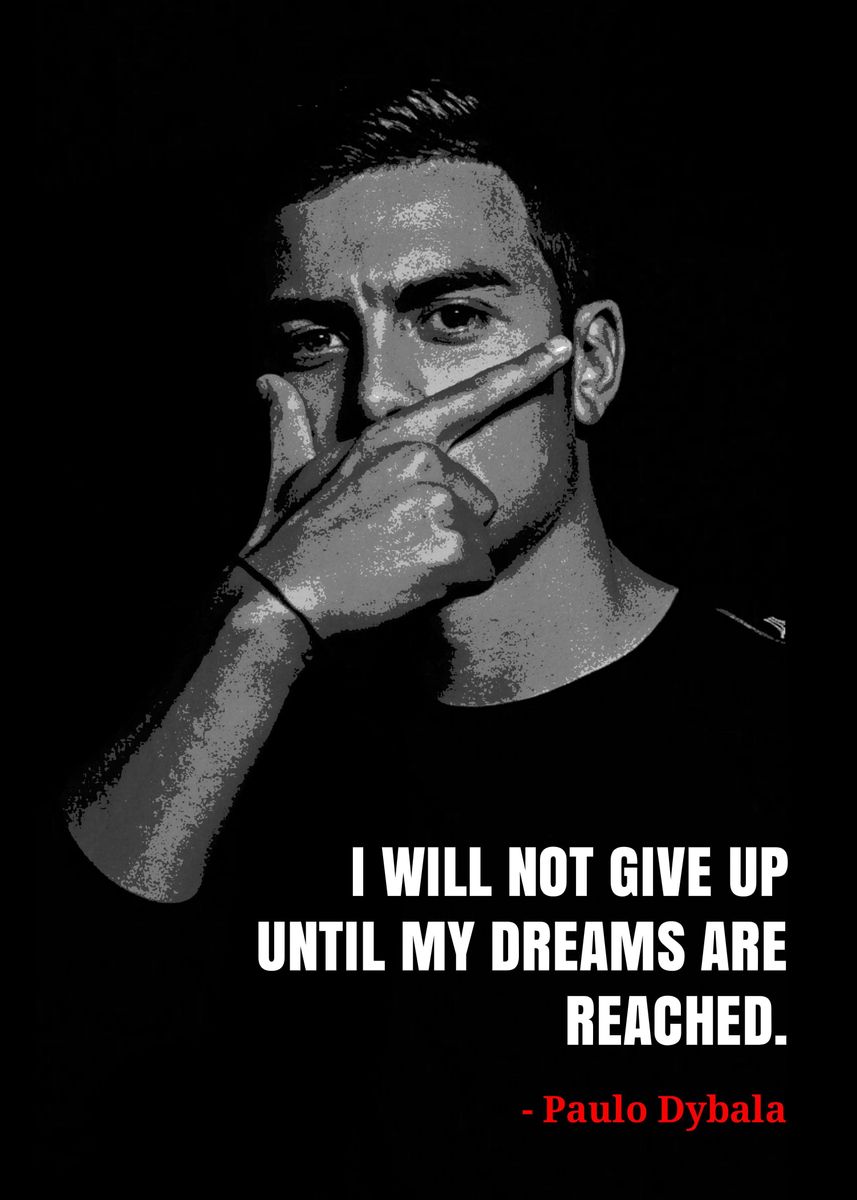 'Paulo Dybala quotes ' Poster, picture, metal print, paint by Yoshhhh ...
