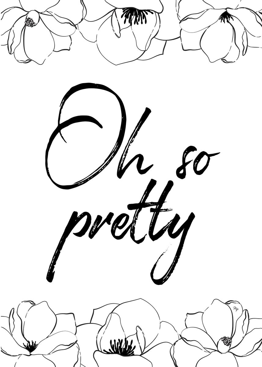'Oh So Pretty Floral quote' Poster, picture, metal print, paint by ...