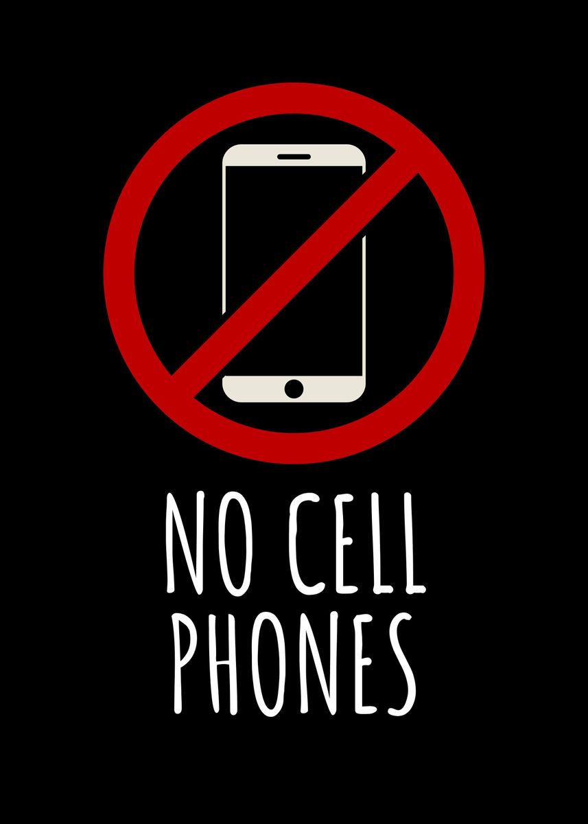 'No Cell Phones' Poster, picture, metal print, paint by teehowa timlset ...