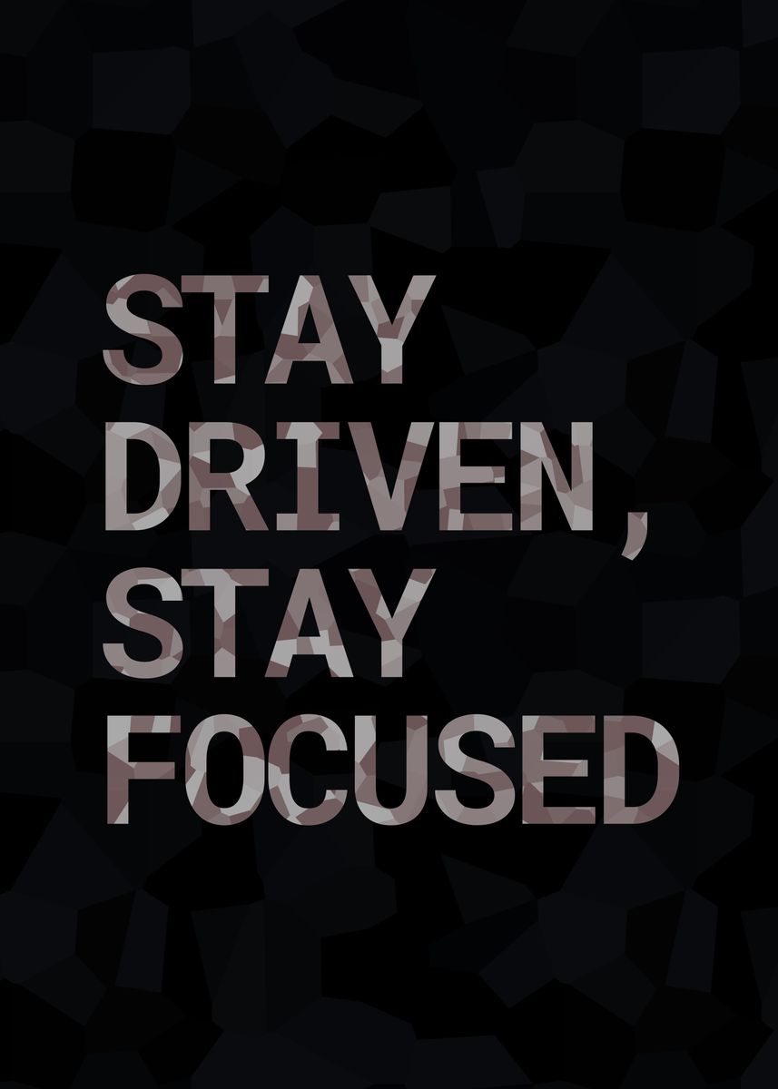 'Stay Driven Stay Focused' Poster, picture, metal print, paint by Wisnu ...