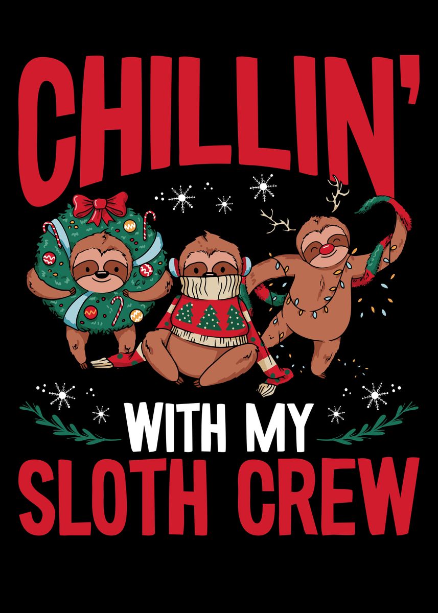 'Chillin with my sloth crew' Poster, picture, metal print, paint by ...