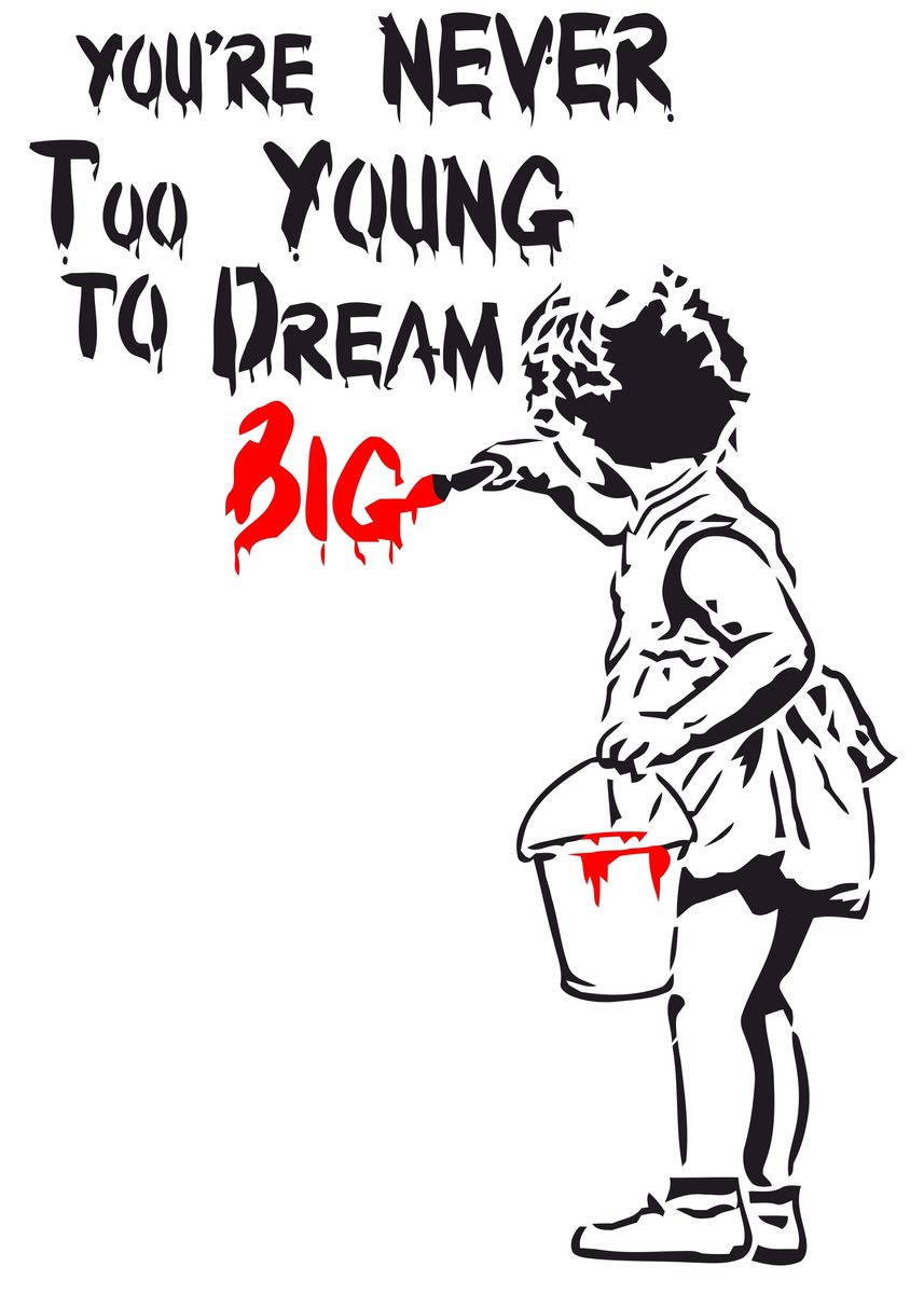 'Never young to dream big' Poster, picture, metal print, paint by ...