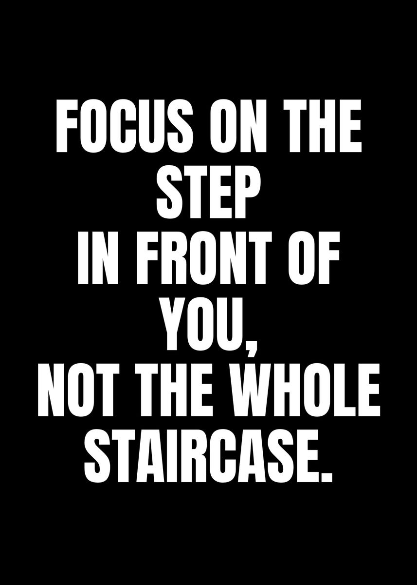 'Focus on the step' Poster, picture, metal print, paint by teehowa ...