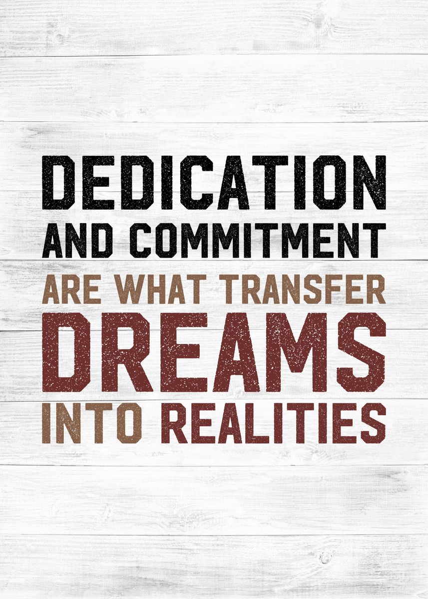 'dedication motivational' Poster, picture, metal print, paint by Top ...