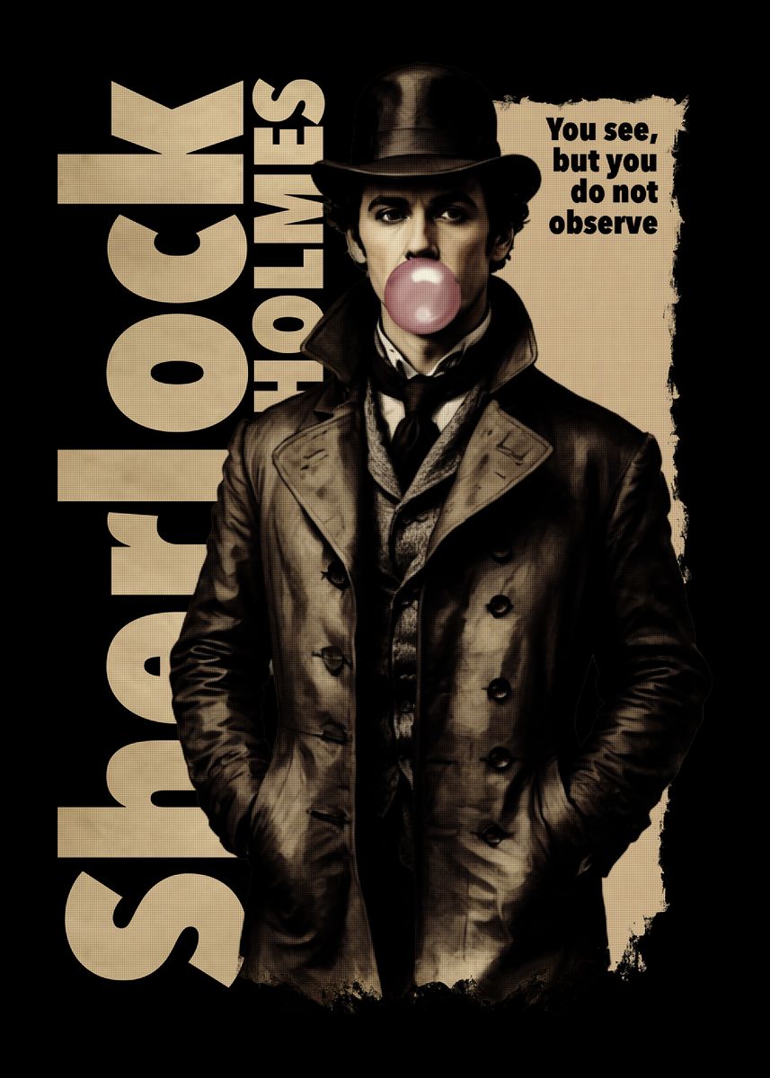 'Sherlock Holmes bubble gum' Poster, picture, metal print, paint by ...