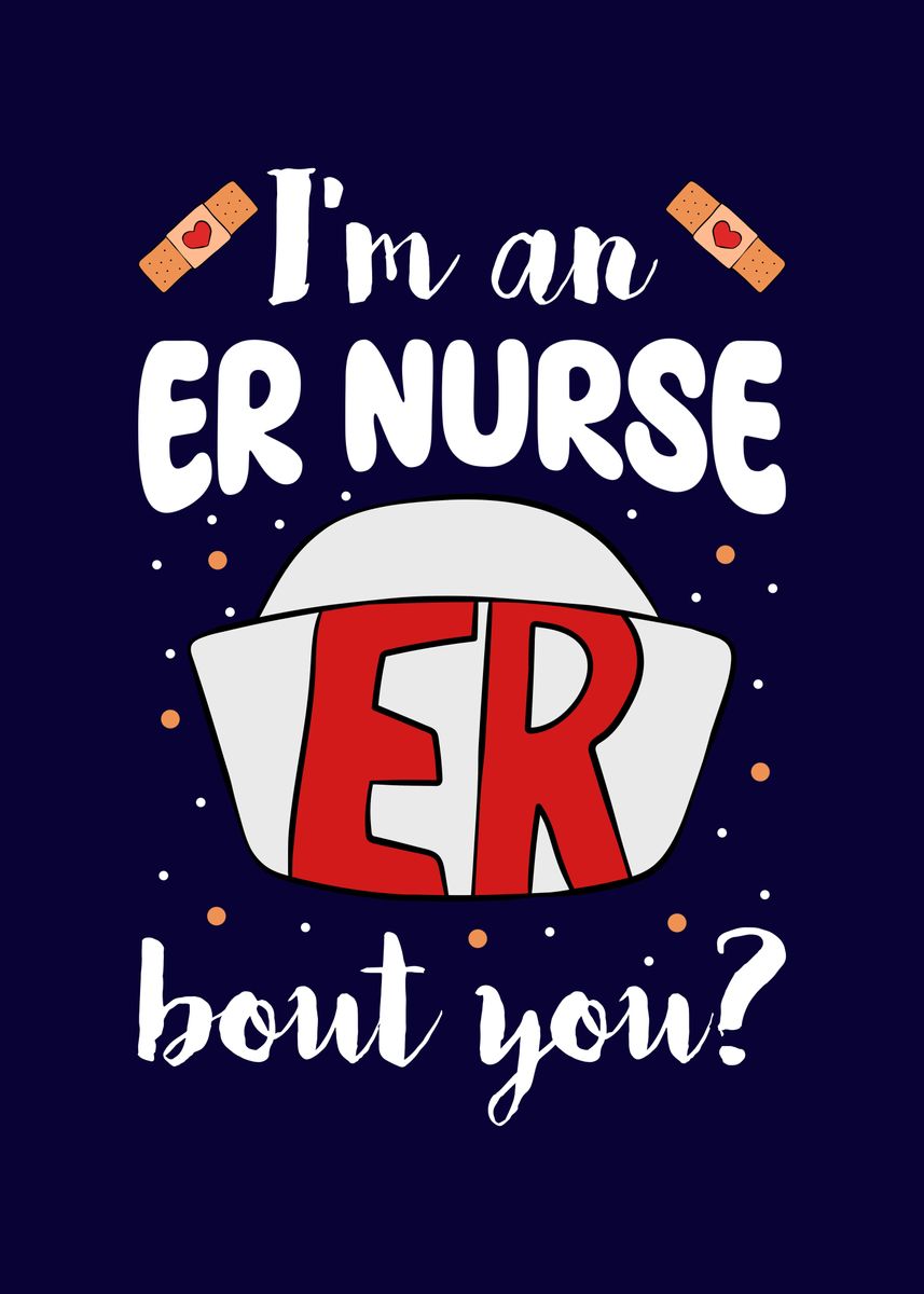 'Funny ER Nurse Gifts' Poster, picture, metal print, paint by MzumO ...