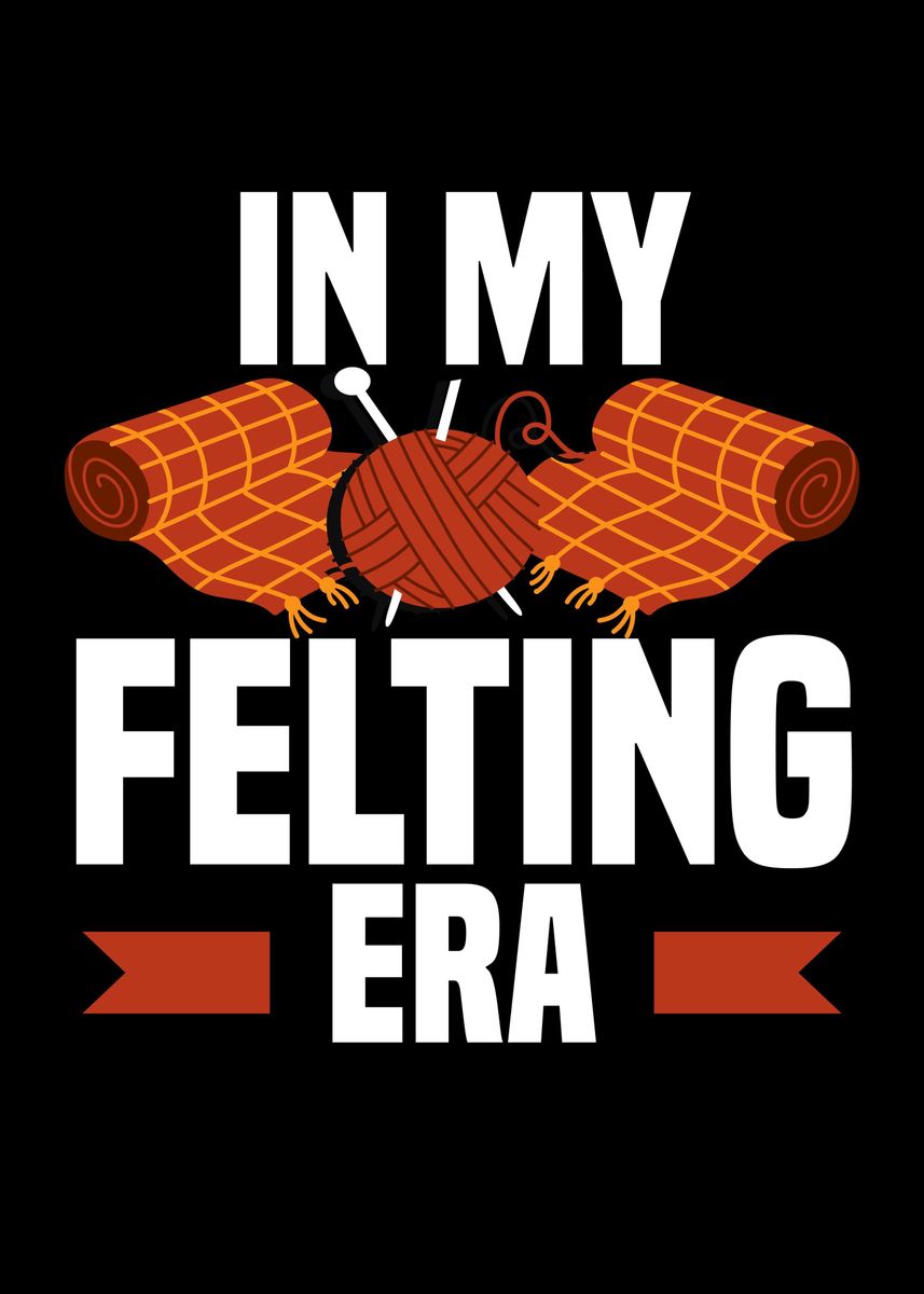 'In My Felting Era Crafting' Poster, picture, metal print, paint by ...