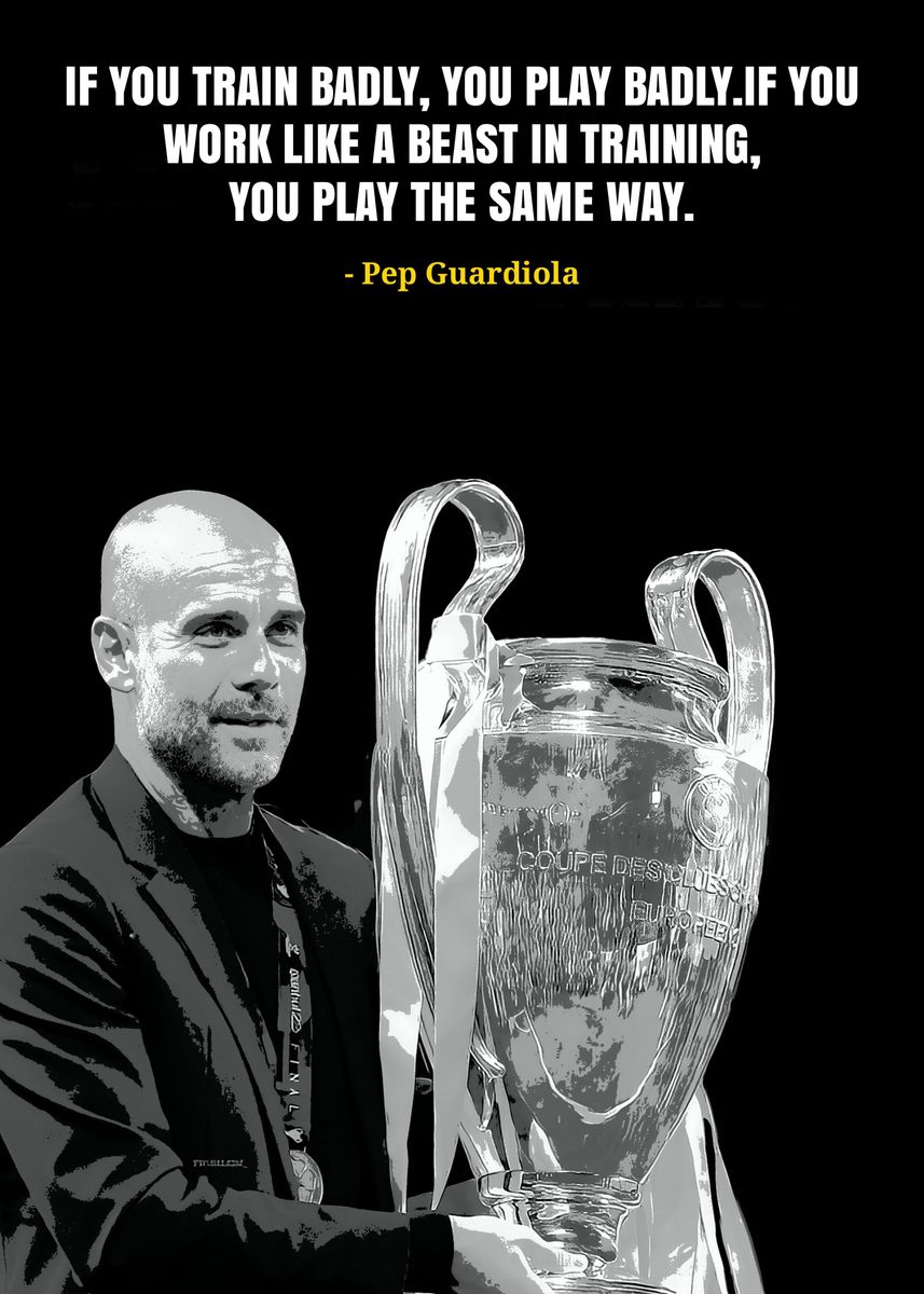 'Pep Guardiola quotes ' Poster, picture, metal print, paint by Yoshhhh ...