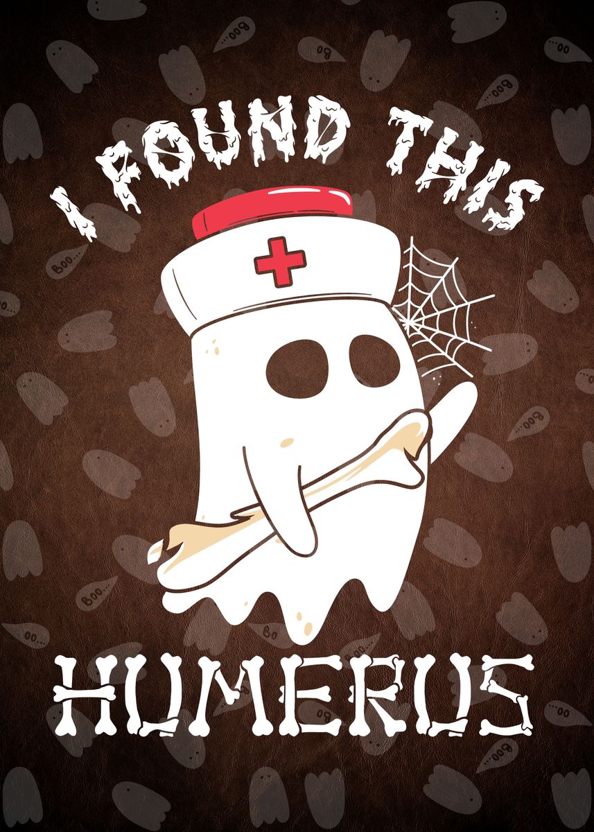 'Nurse I Found This Humerus' Poster, picture, metal print, paint by ...