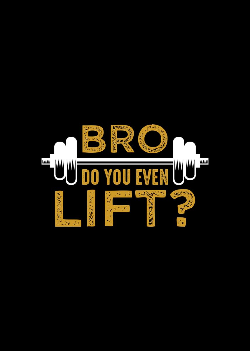 'Bro do you even Lift' Poster by Viole | Displate