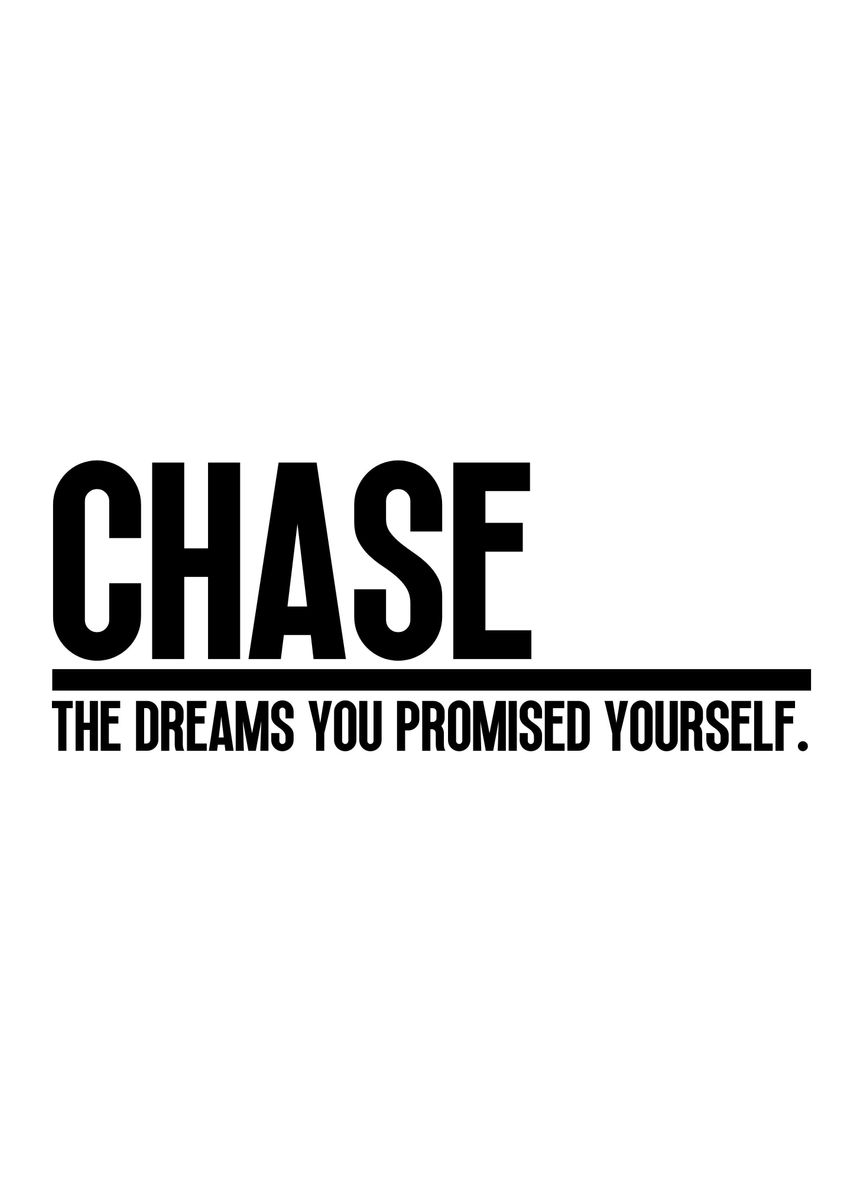 'Always CHASE your Dreams' Poster, picture, metal print, paint by Wezt ...
