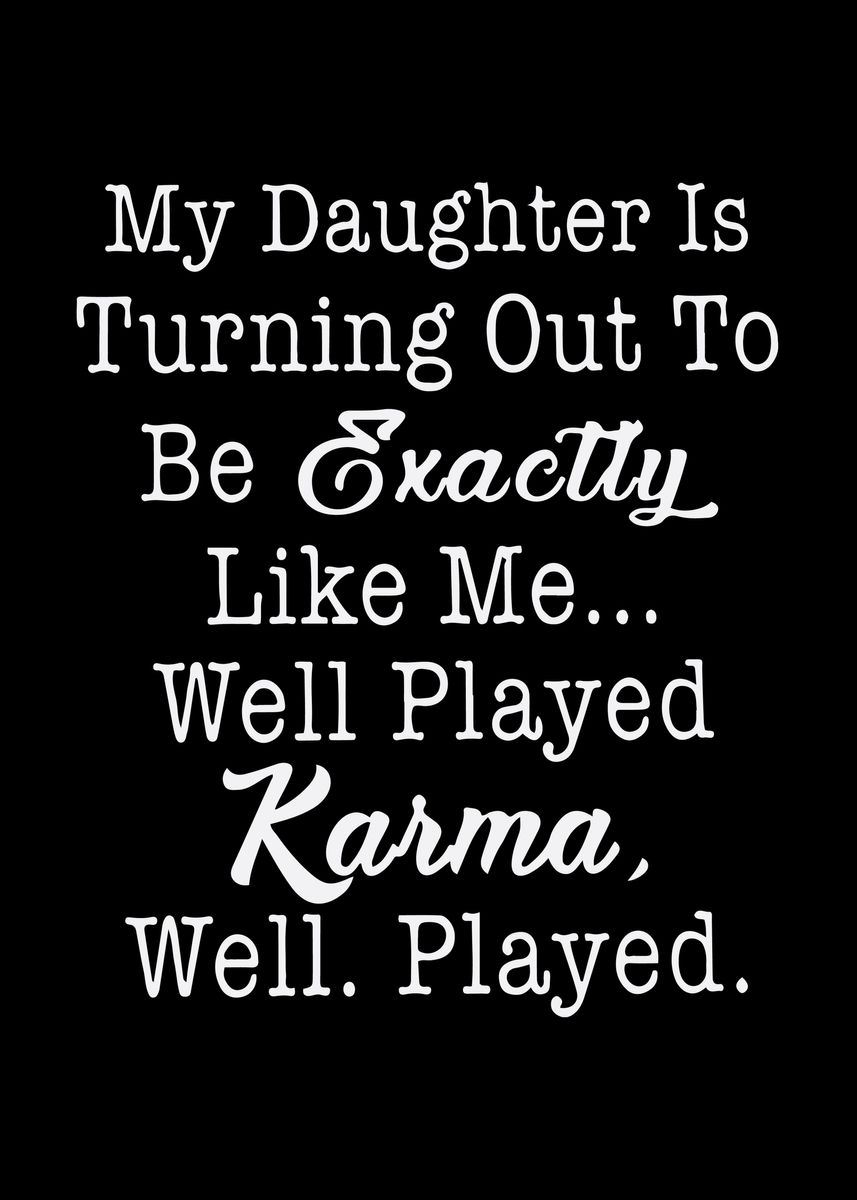 'My Daughter is turning out' Poster, picture, metal print, paint by ...