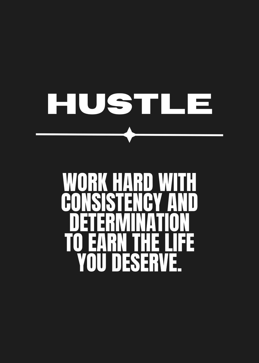 'WORK HARD HUSTLE' Poster, picture, metal print, paint by Nandita ...