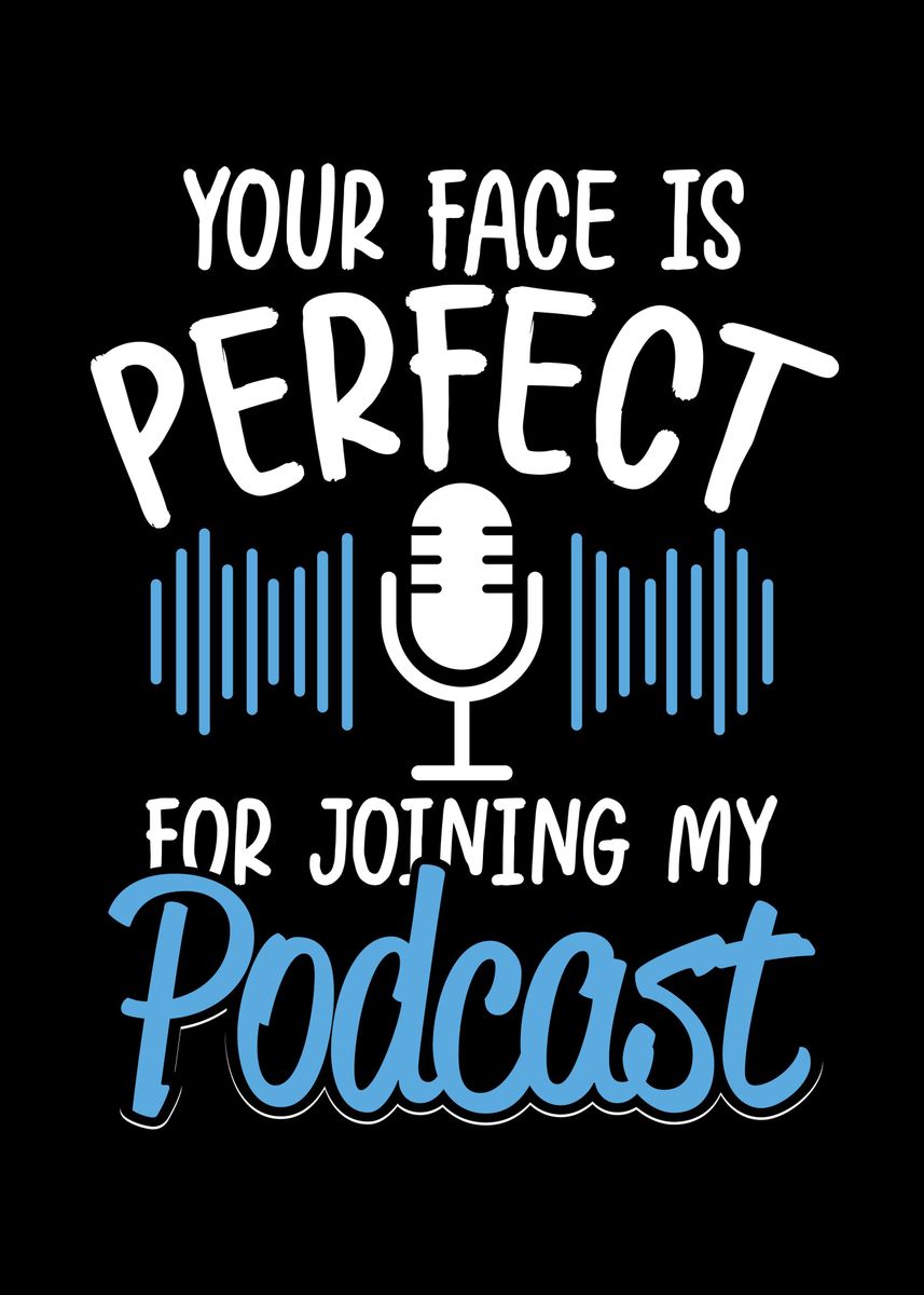 'Your Face Is Perfect For' Poster, picture, metal print, paint by ...